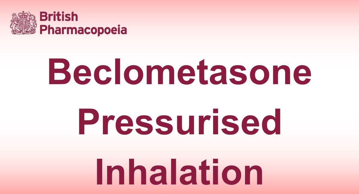 Beclometasone Pressurised Inhalation - British Pharmacopoeia 2025