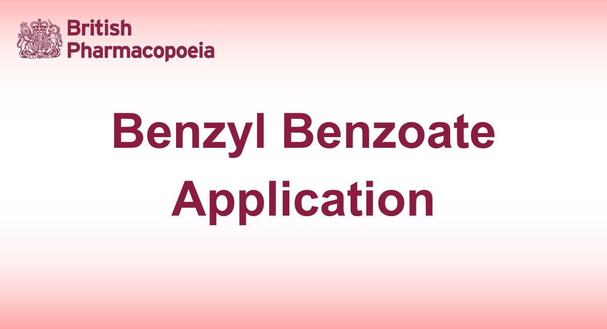 Benzyl Benzoate Application - British Pharmacopeia 2025