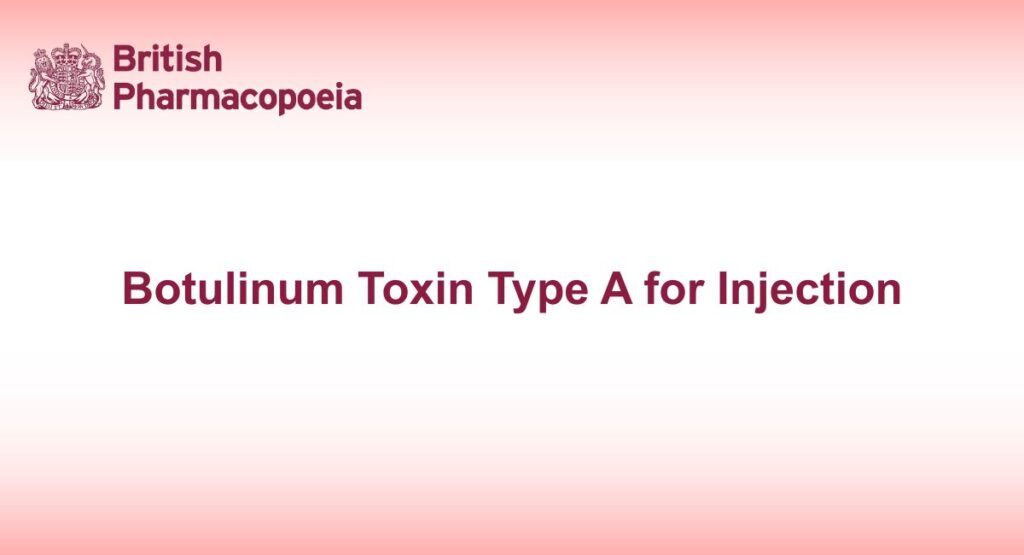 Botulinum Toxin Type A for Injection - Definition, Characters - British ...
