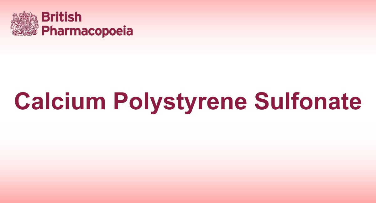 Calcium Polystyrene Sulfonate - British Pharmacopeia 2025
