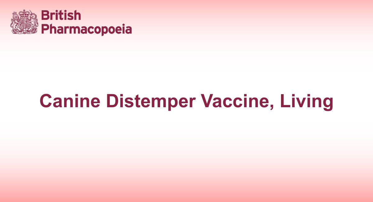 Canine Distemper Vaccine, Living - Definition, Characters - British ...