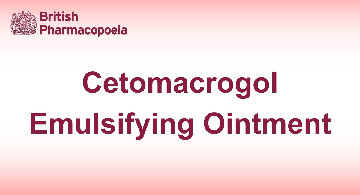 Cetomacrogol Emulsifying Ointment - British Pharmacopeia 2025