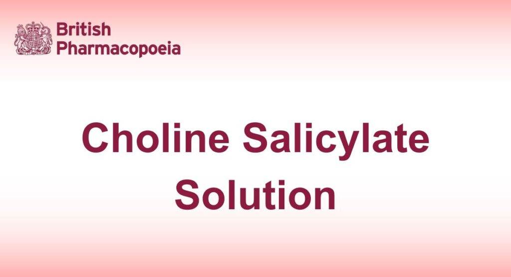 Choline Salicylate Solution - Definition, Characters - British ...