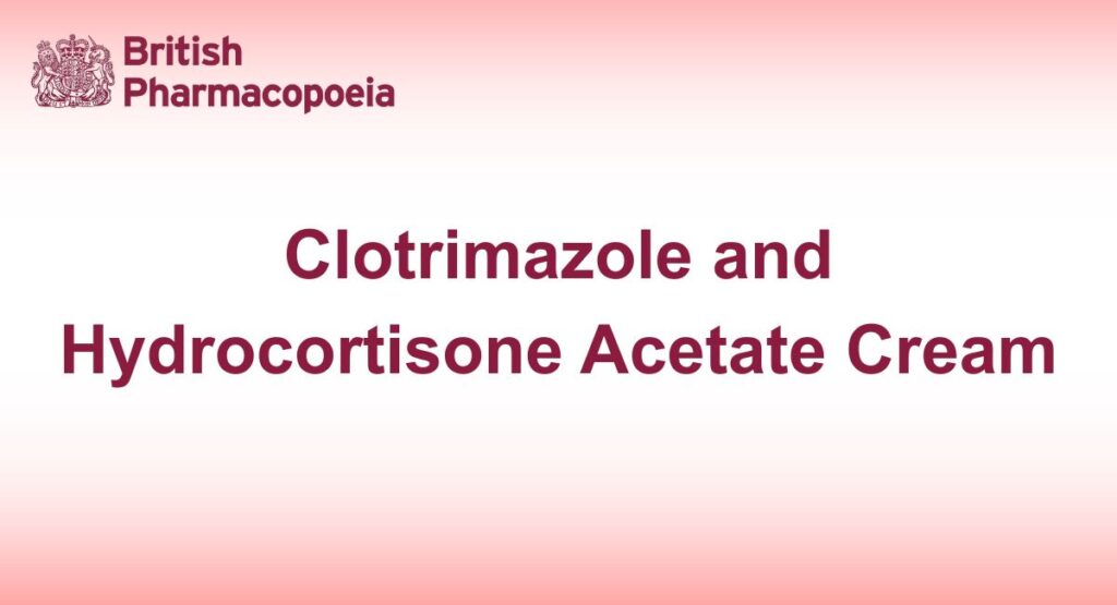 Clotrimazole and Hydrocortisone Acetate Cream - British Pharmacopeia 2025