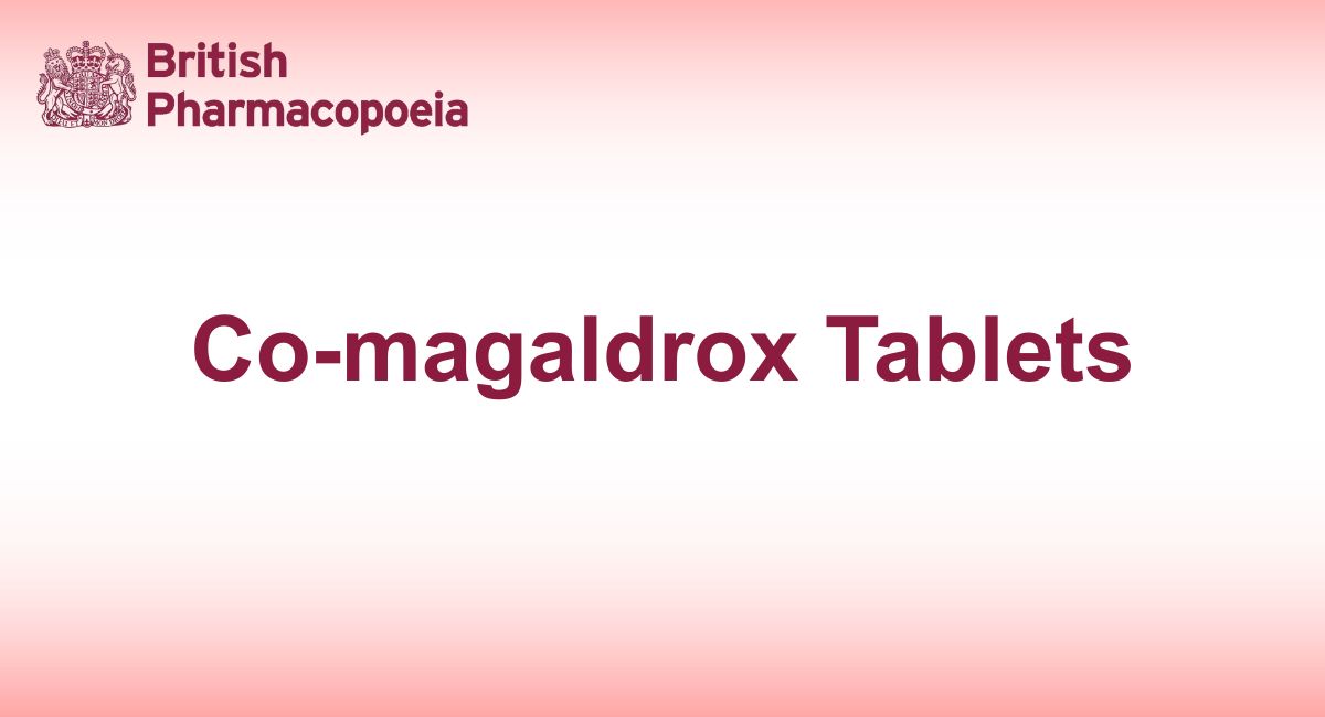 Co-magaldrox Tablets - Definition, Characters - British Pharmacopeia 2025