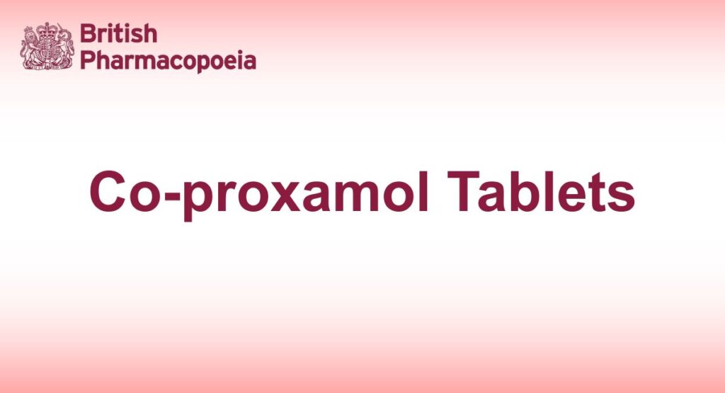 Co-proxamol Tablets - Definition, Characters - British Pharmacopeia 2025