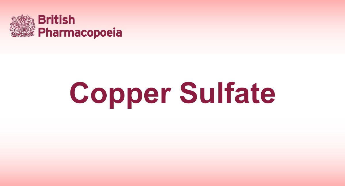 Copper Sulfate - Definition, Characters - British Pharmacopoeia 2025