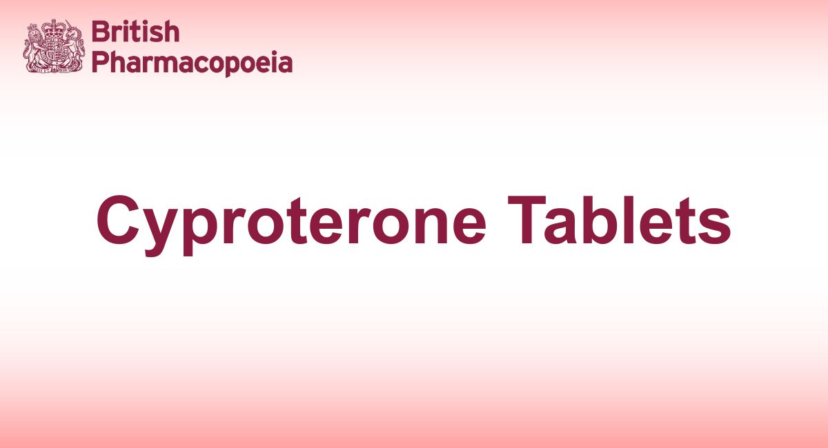 Cyproterone Tablets - Definition, Characters - British Pharmacopeia 2025
