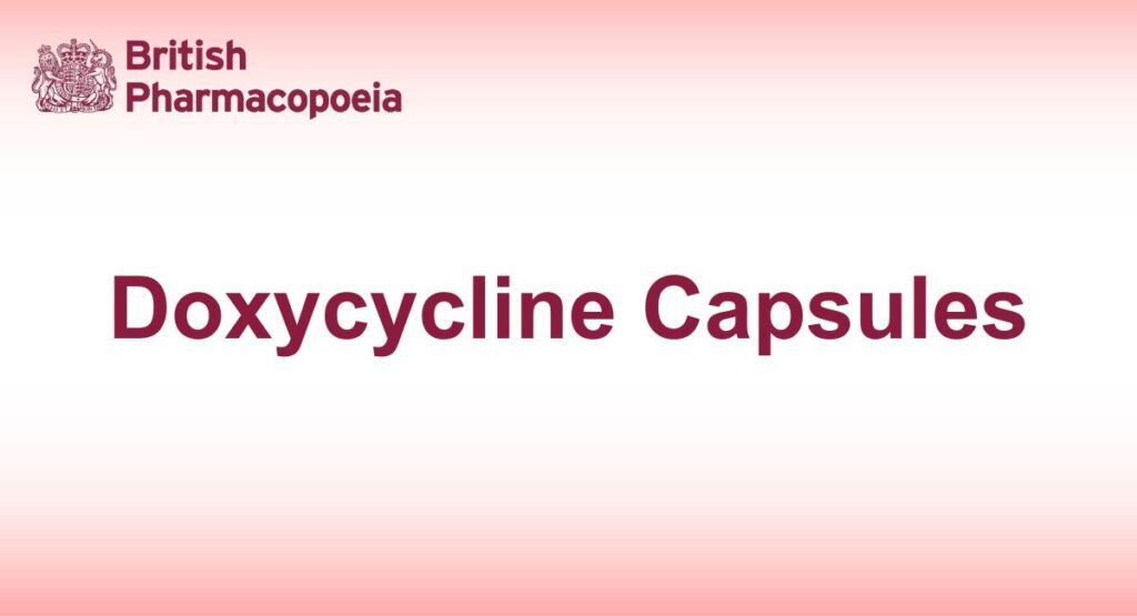Doxycycline Capsules - Definition, Characters - British Pharmacopeia 2025