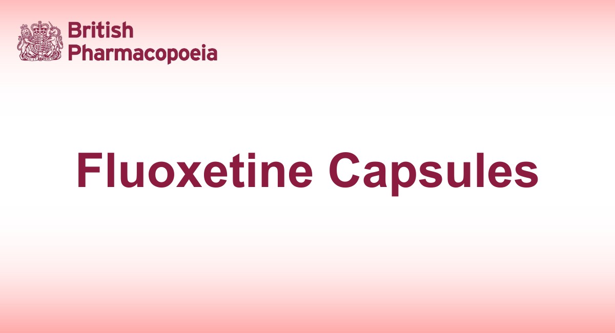 Fluoxetine Capsules - Definition, Characters - British Pharmacopoeia 2025