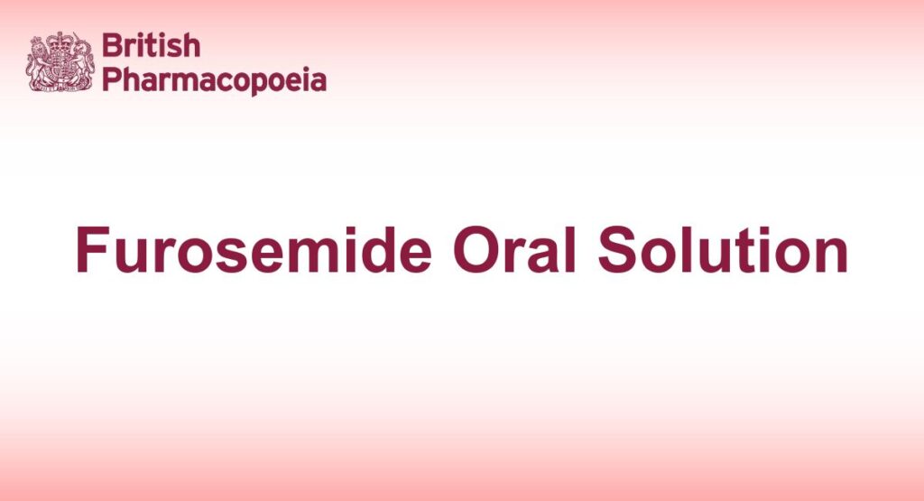 Furosemide Oral Solution - Definition, Characters - British ...