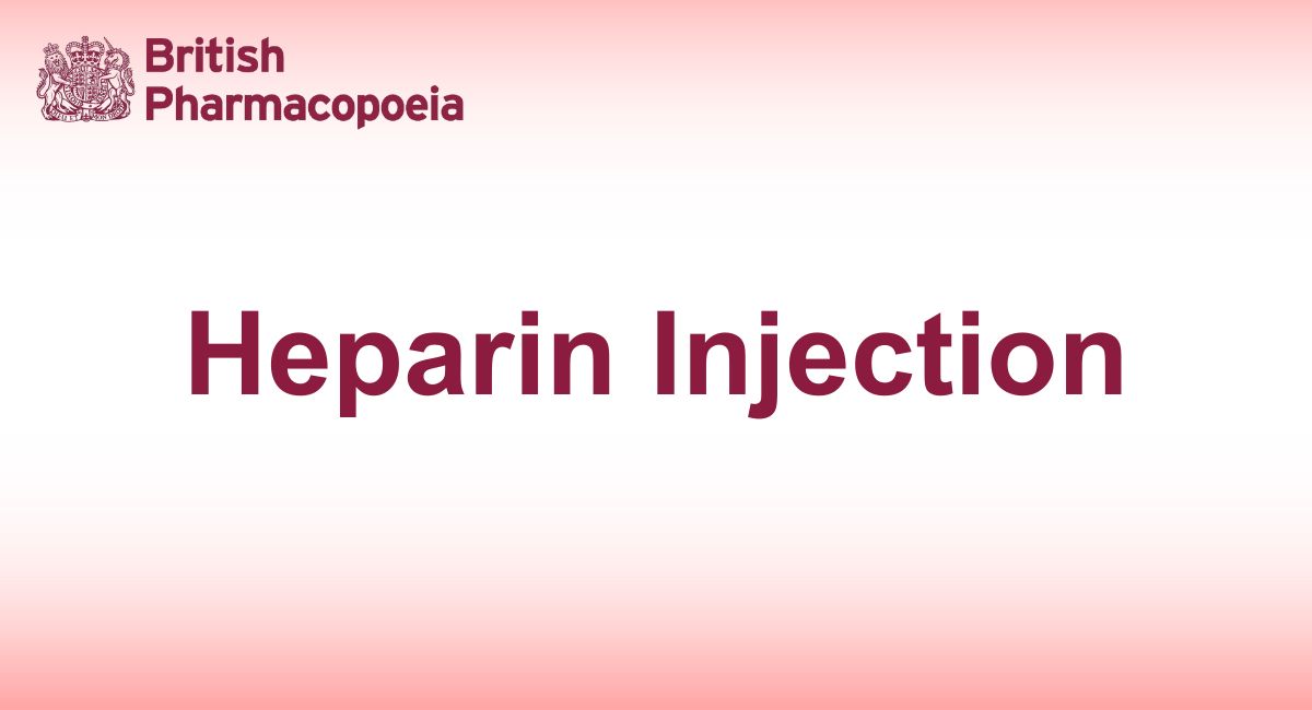 Heparin Injection - Definition, Characters - British Pharmacopeia 2025