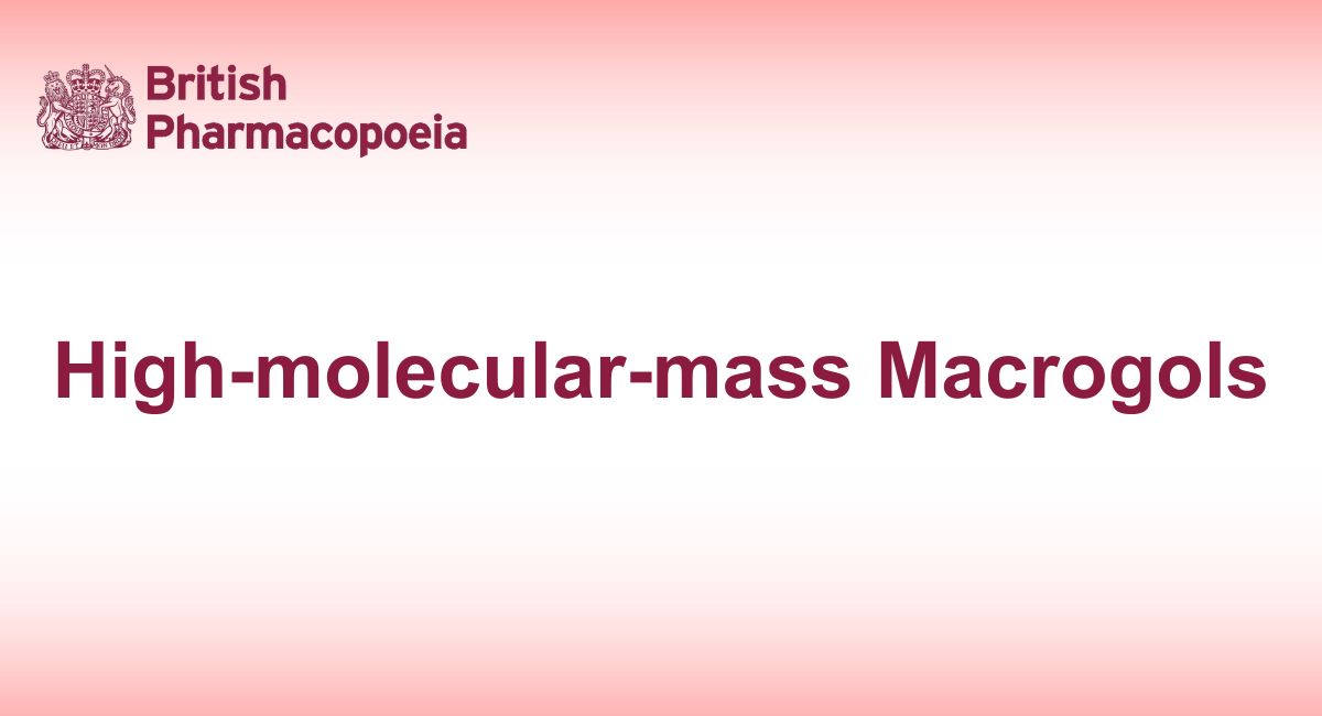 High-molecular-mass Macrogols - Definition, Characters - British ...