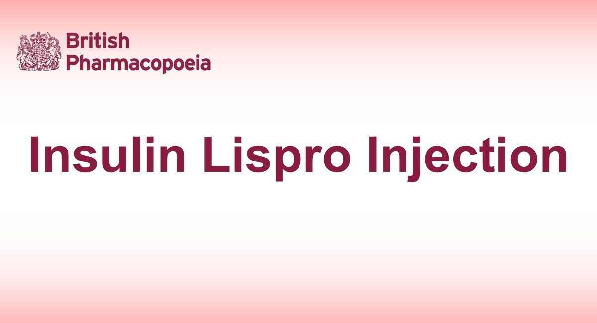 Insulin Lispro Injection - Definition, Characters - British ...