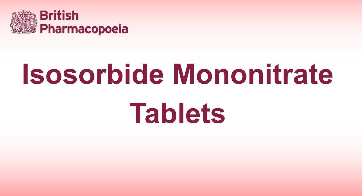 Isosorbide Mononitrate Tablets - British Pharmacopoeia 2025