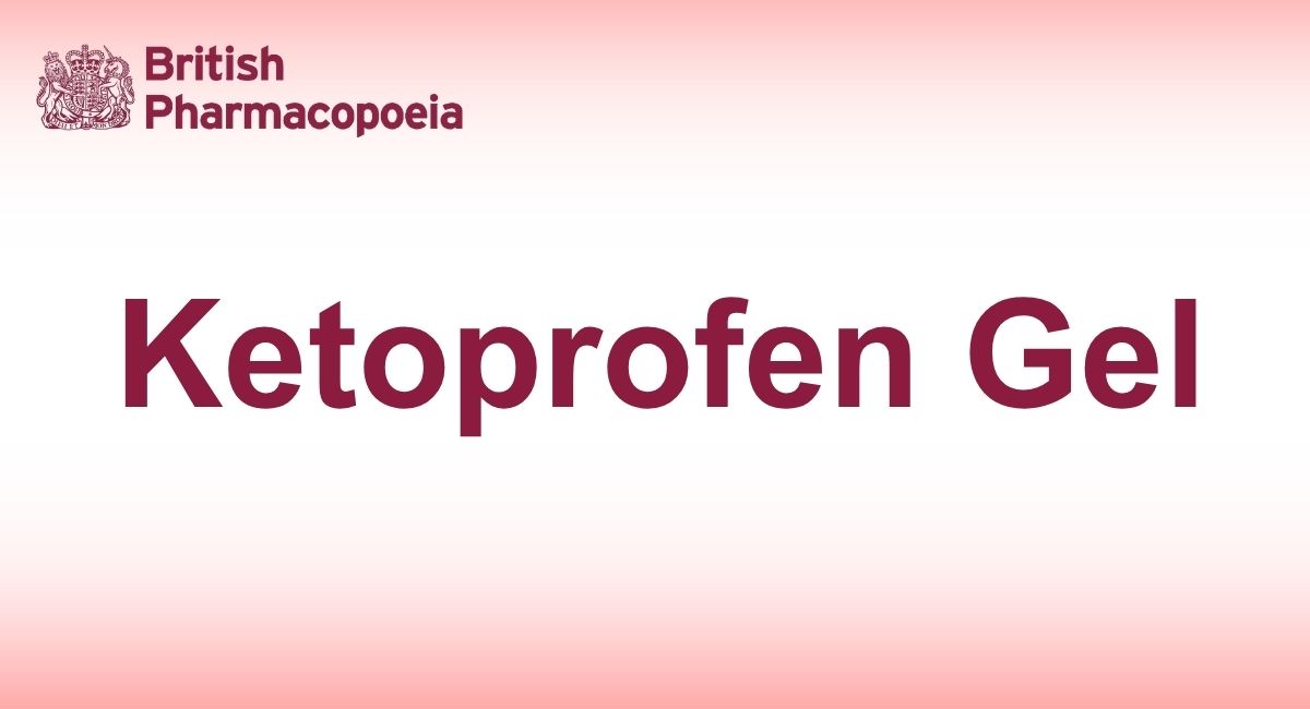 Ketoprofen Gel - Definition, Characters - British Pharmacopeia 2025