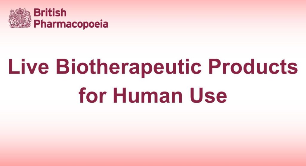Live Biotherapeutic Products for Human Use - Definition, Characters ...