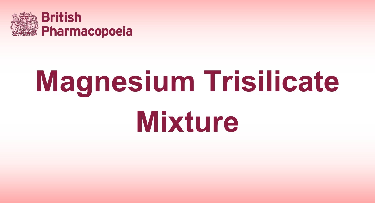 Magnesium Trisilicate Mixture - Definition, Characters - British ...