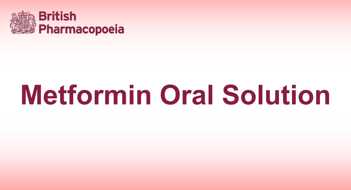 Metformin Oral Solution - Definition, Characters - British Pharmacopeia ...