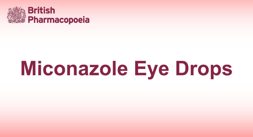 Miconazole Eye Drops- Definition, Identification- British Pharmacopoeia ...