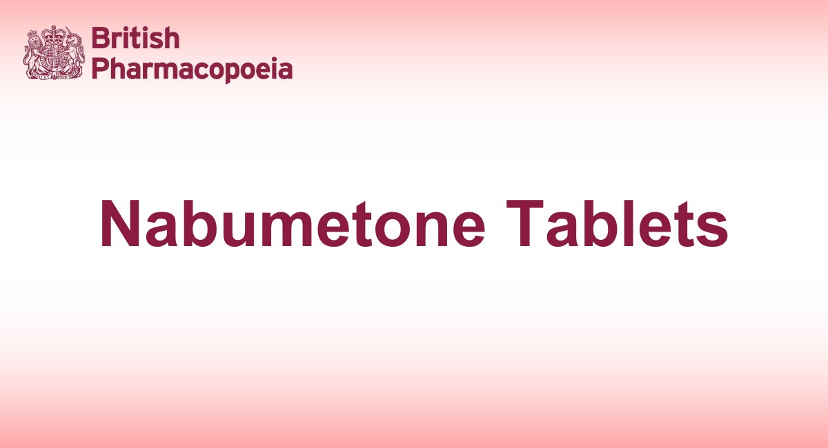 Nabumetone Tablets - Definition, Characters - British Pharmacopeia 2025