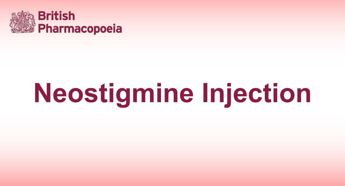 Neostigmine Injection - Definition, Characters - British Pharmacopeia 2025