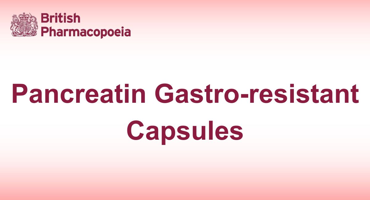 Pancreatin Gastro-resistant Capsules - Definition, Characters - British ...