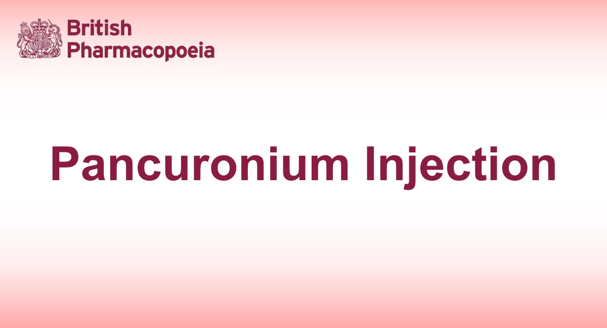 Pancuronium Injection - Definition, Characters - British Pharmacopeia 2025