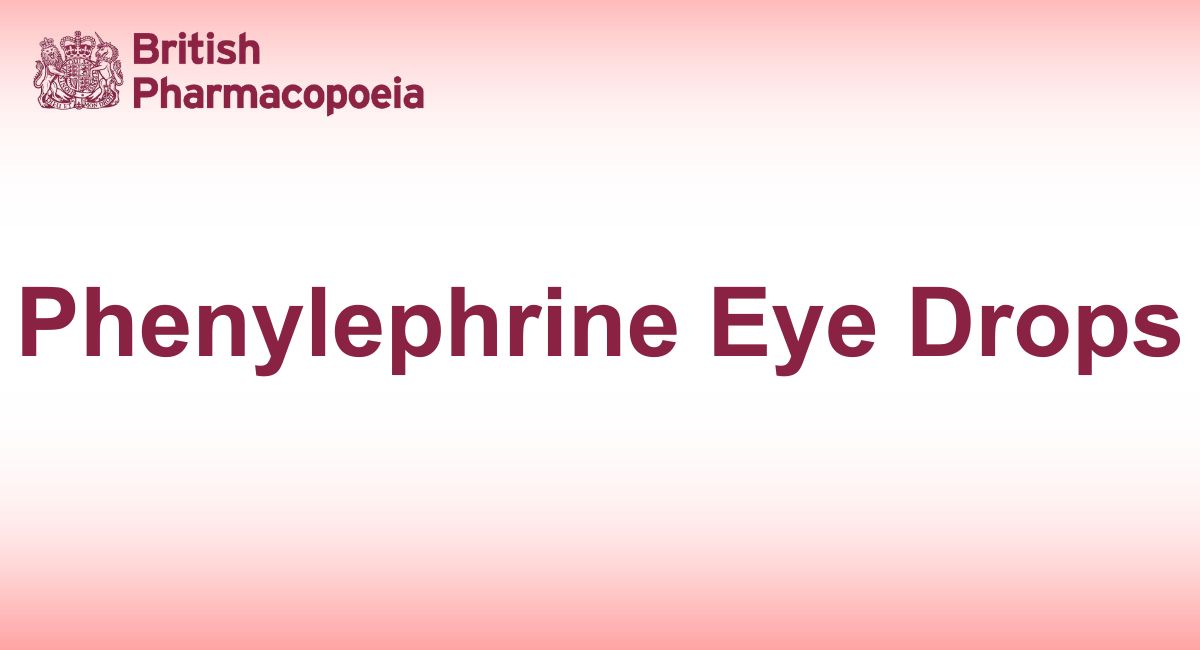 Phenylephrine Eye Drops- Definition, Identification- British ...