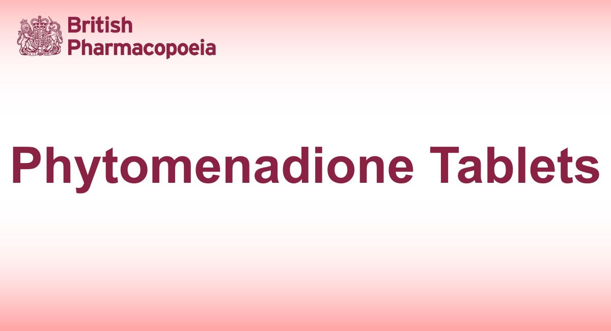 Phytomenadione Tablets- Definition, Identification- British ...