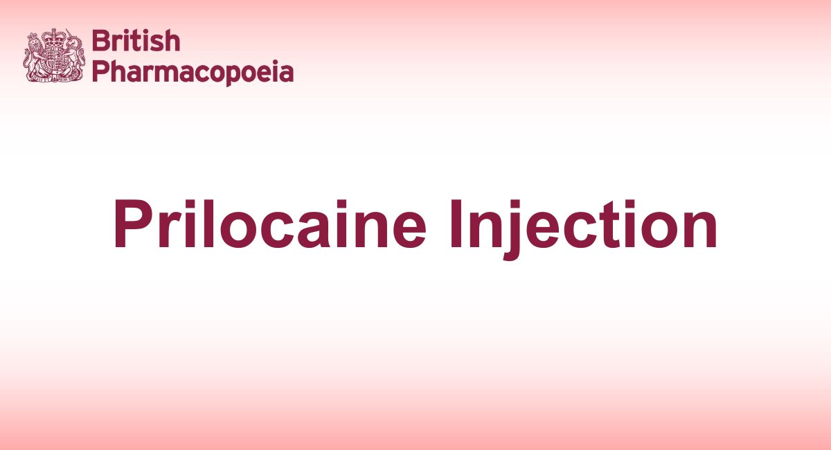 Prilocaine Injection - Definition, Characters - British Pharmacopoeia 2025