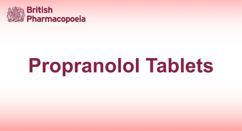 Propranolol Tablets- Definition, Identification- British Pharmacopoeia 2025
