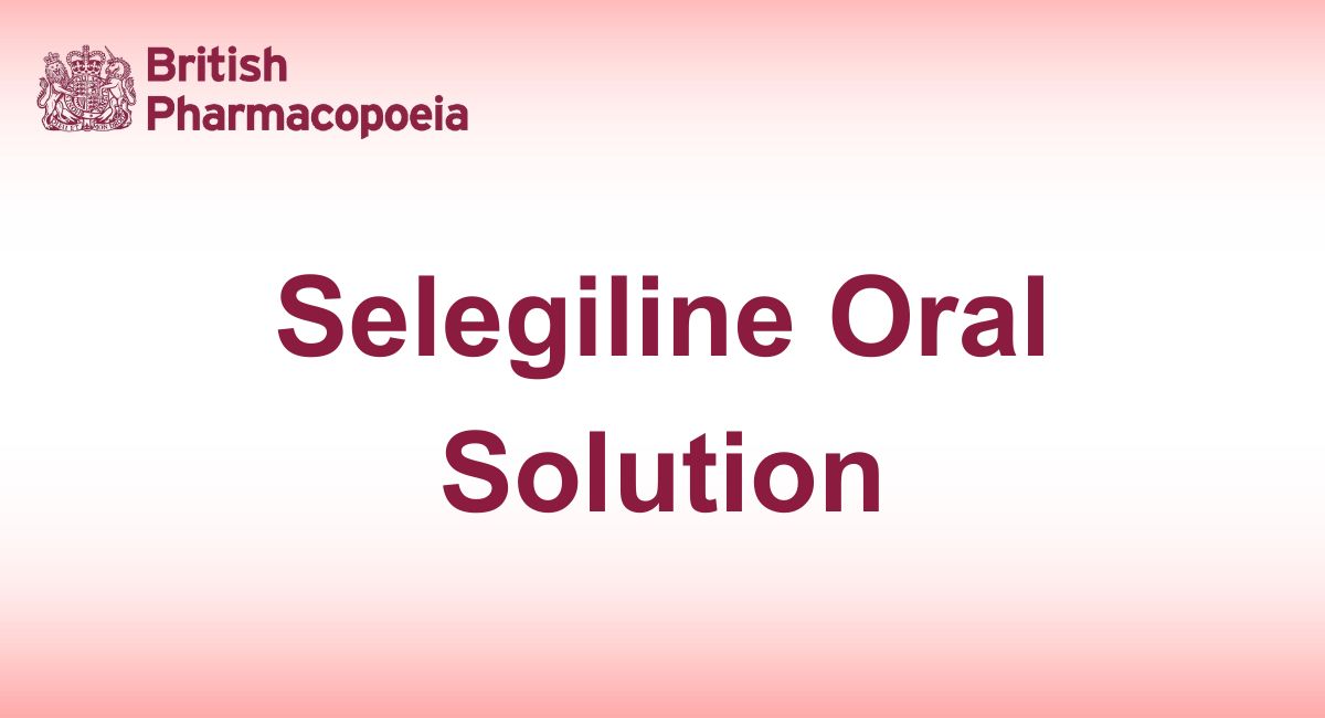 Selegiline Oral Solution - Definition, Characters - British ...
