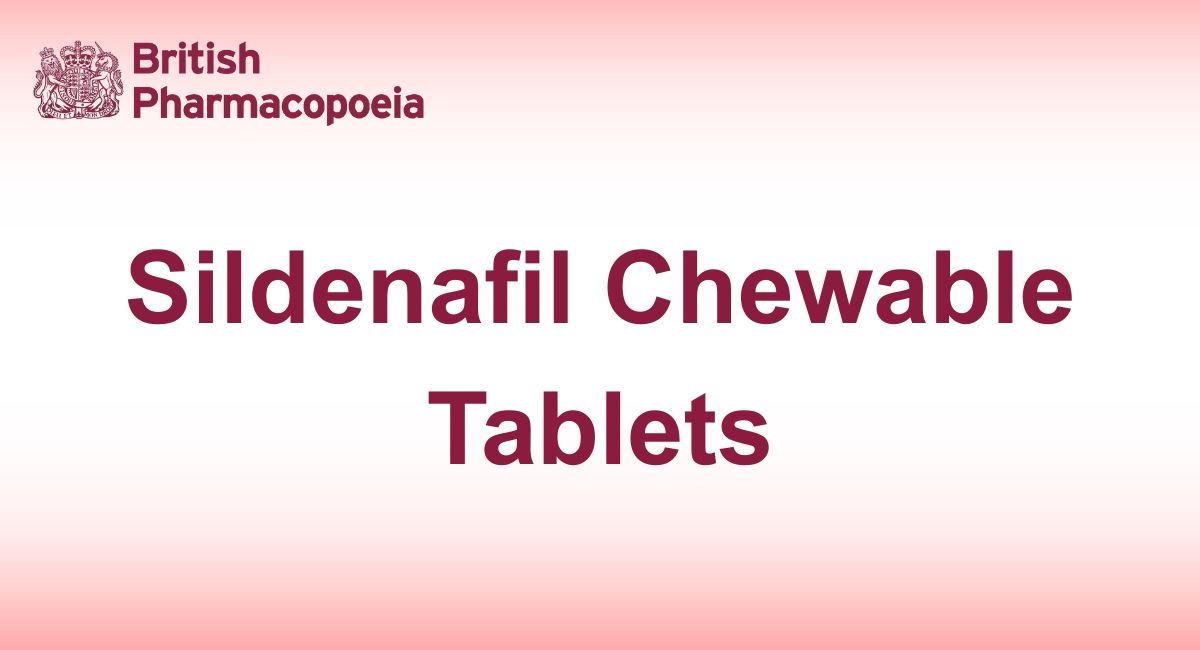 Sildenafil Chewable Tablets - Definition, Characters - British ...