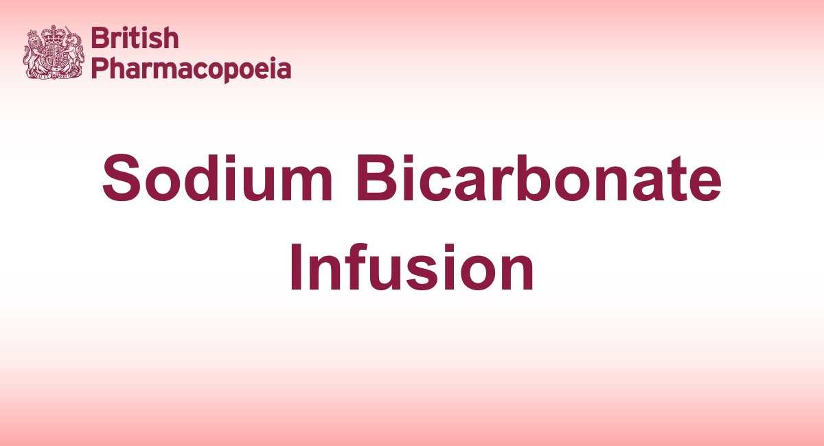 Sodium Bicarbonate Infusion - Definition, Characters - British ...