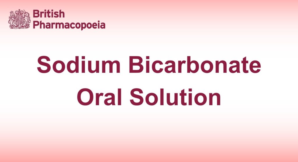 Sodium Bicarbonate Oral Solution - Definition, Characters - British ...