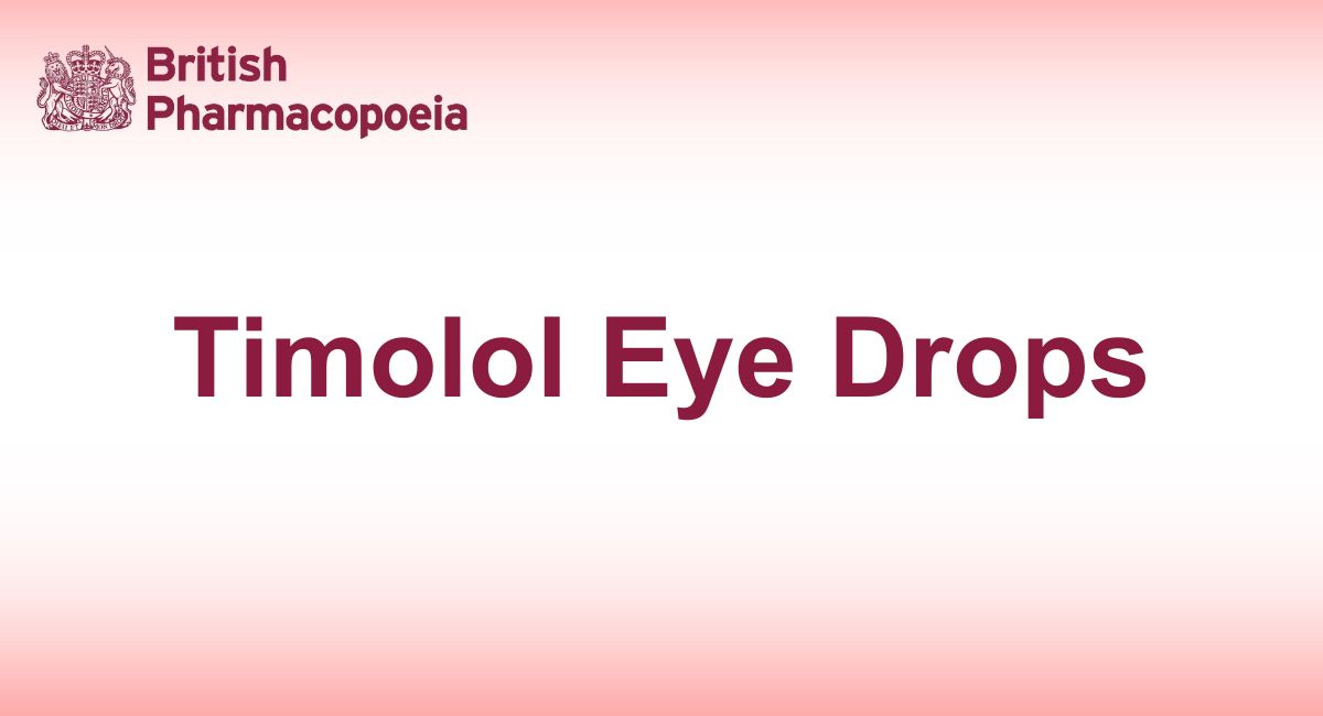 Timolol Eye Drops - Definition, Characters - British Pharmacopoeia 2025