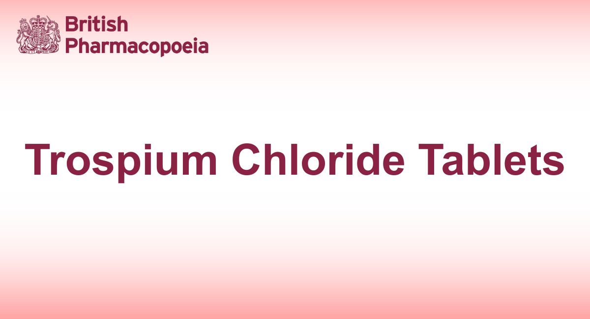 Trospium Chloride Tablets - Definition, Identification- British ...