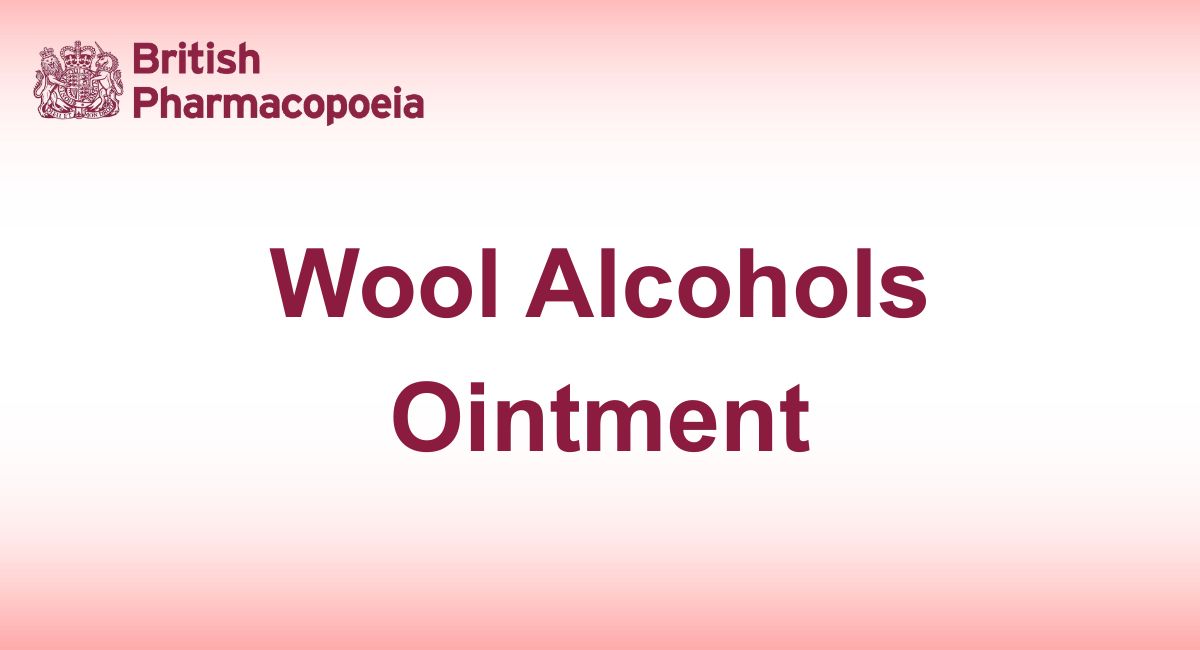 Wool Alcohols Ointment - Definition, Characters - British Pharmacopoeia ...