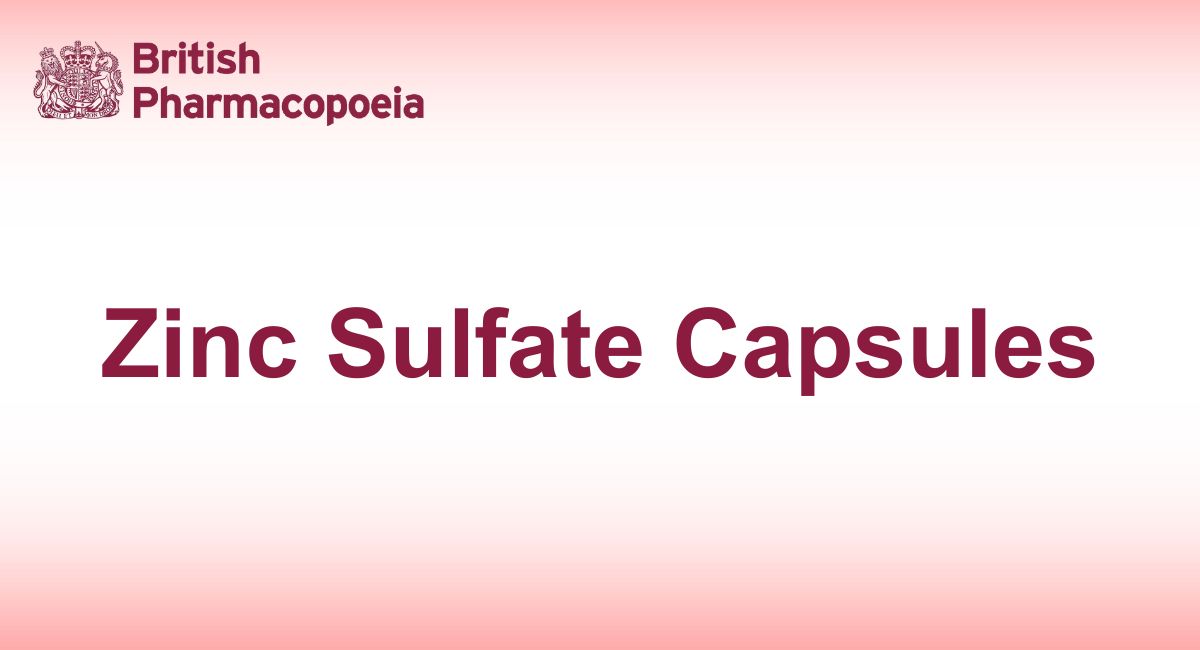 Zinc Sulfate Capsules - Definition, Characters - British Pharmacopoeia 2025