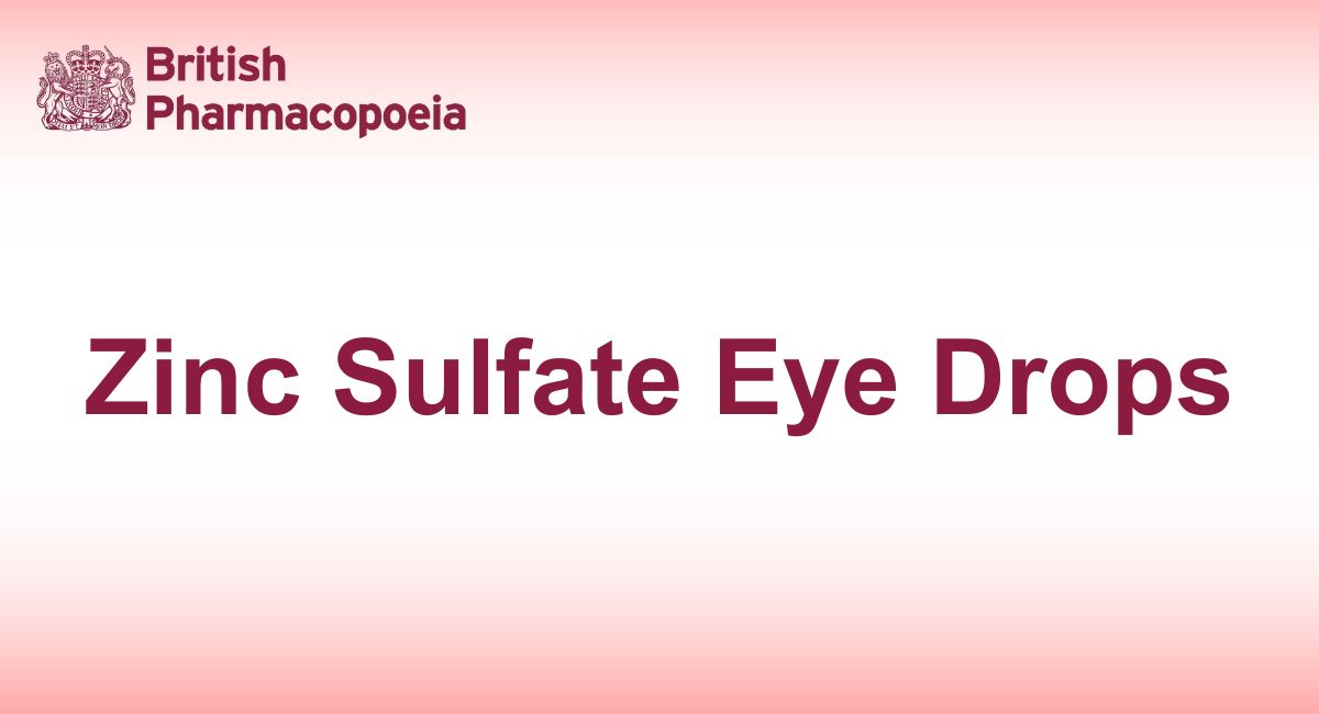 Zinc Sulfate Eye Drops - Definition, Characters - British Pharmacopoeia ...