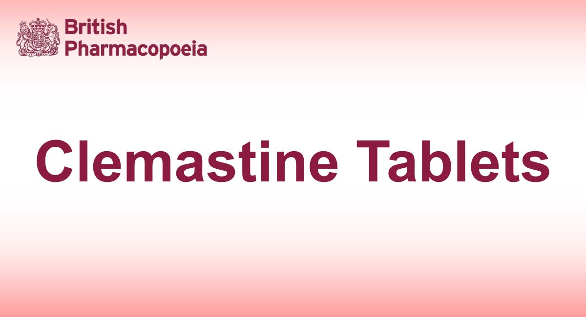 Clemastine Tablets - Definition, Characters - British Pharmacopeia 2025