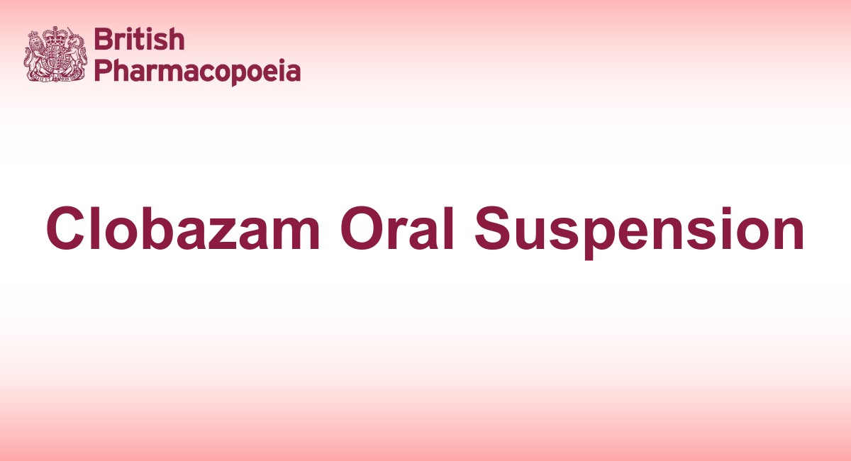 Clobazam Oral Suspension - Definition, Characters - British ...