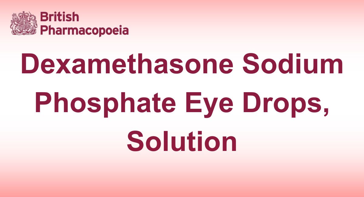 Dexamethasone Sodium Phosphate Eye Drops, Solution - British ...