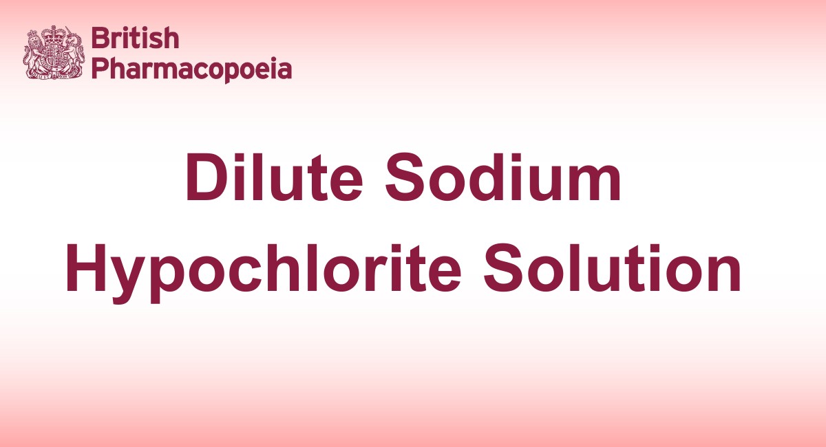 Dilute Sodium Hypochlorite Solution - British Pharmacopeia 2025