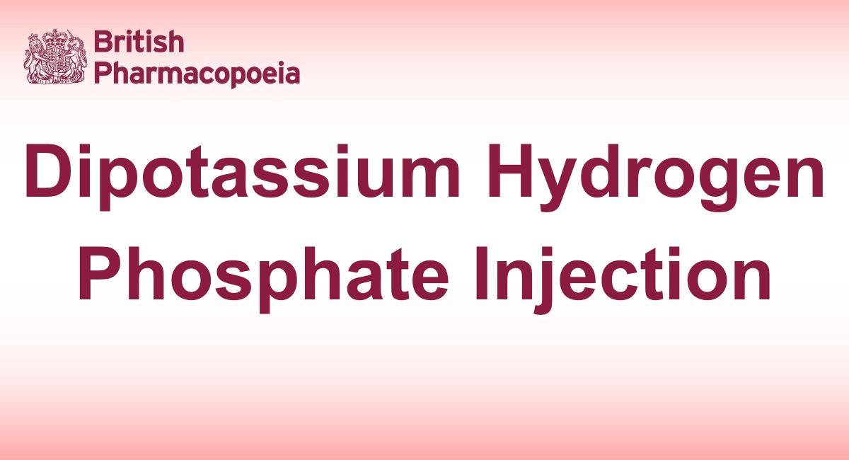Dipotassium Hydrogen Phosphate Injection - British Pharmacopeia 2025