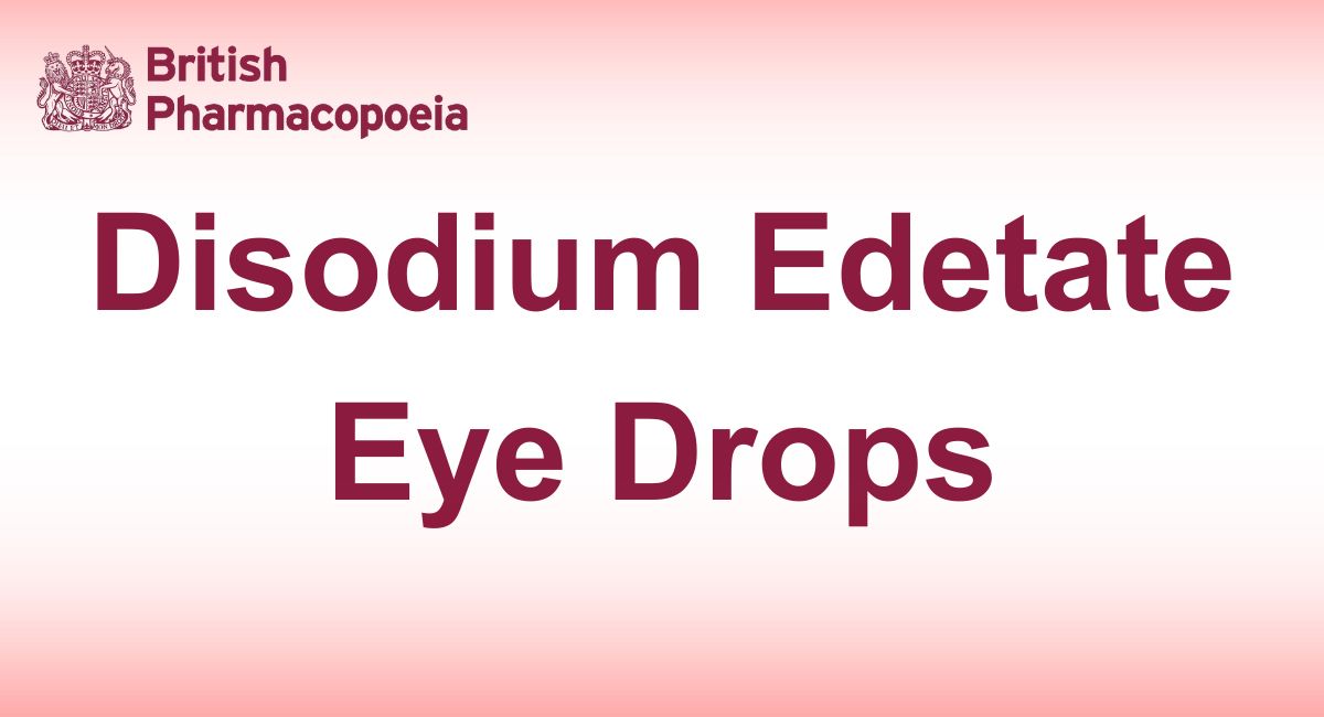 Disodium Edetate Eye Drops - Definition, Characters - British ...