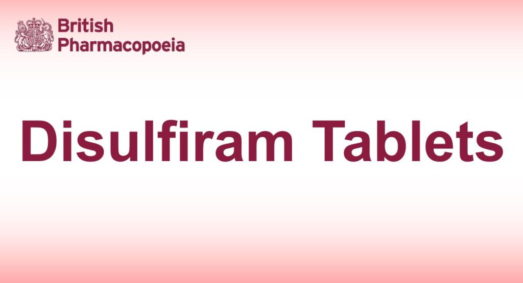 Disulfiram Tablets - Definition, Characters - British Pharmacopeia 2025