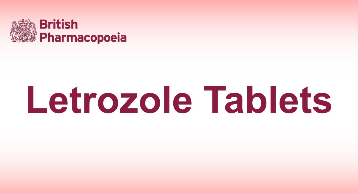 Letrozole Tablets - Definition, Characters - British Pharmacopeia 2025