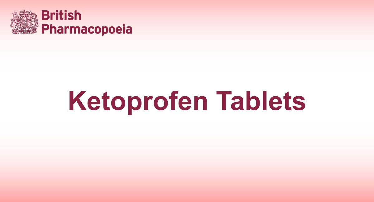 Ketoprofen Tablets- Definition, Identification- British Pharmacopoeia 2025